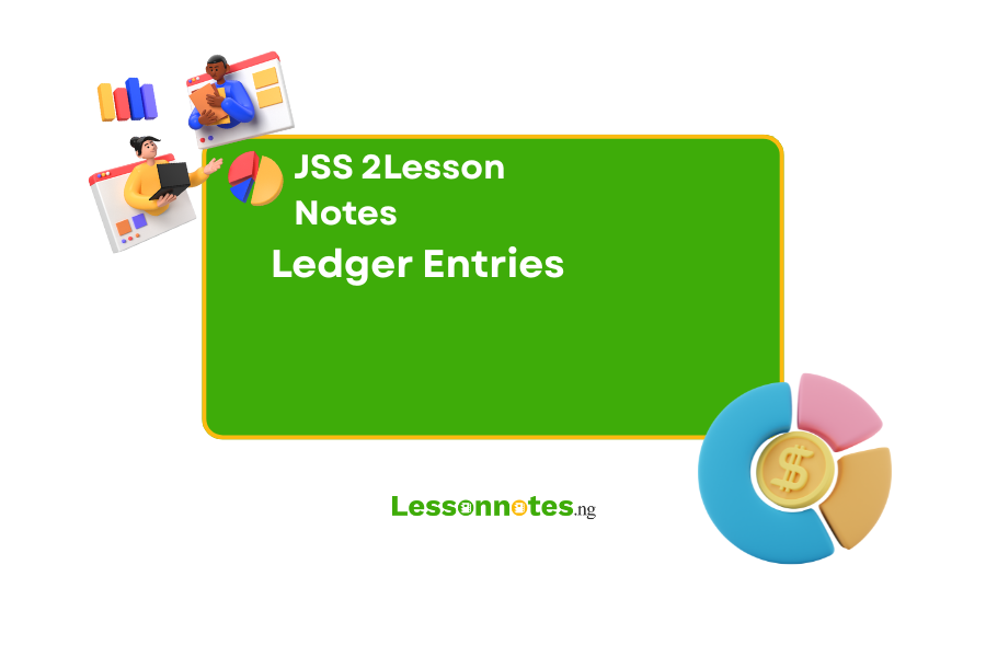Ledger Entries & Classification of Ledger Accounts