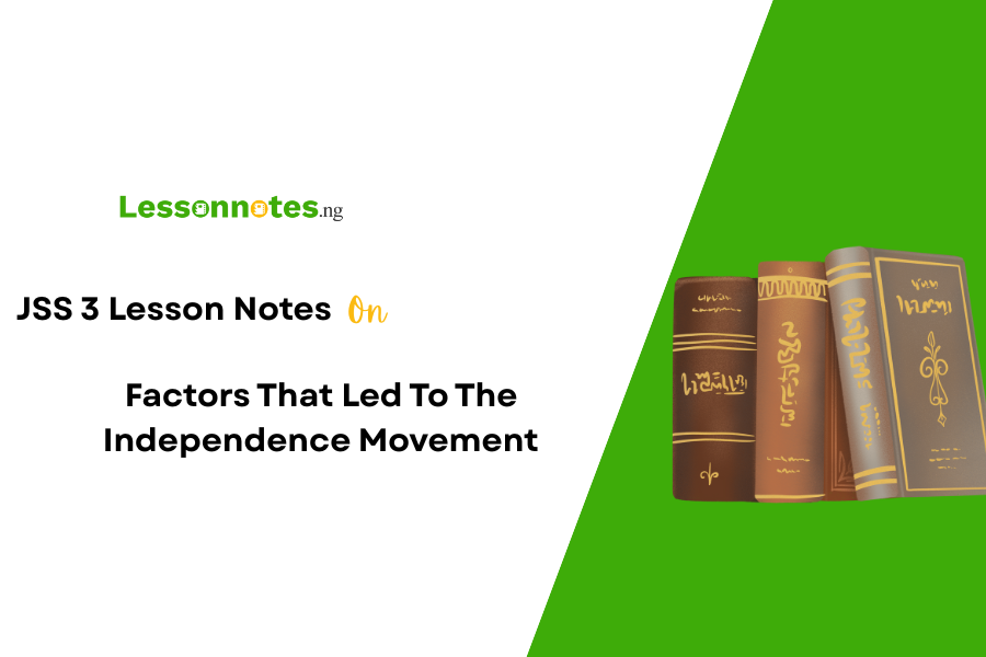 Factors That Led To The Independence Movement