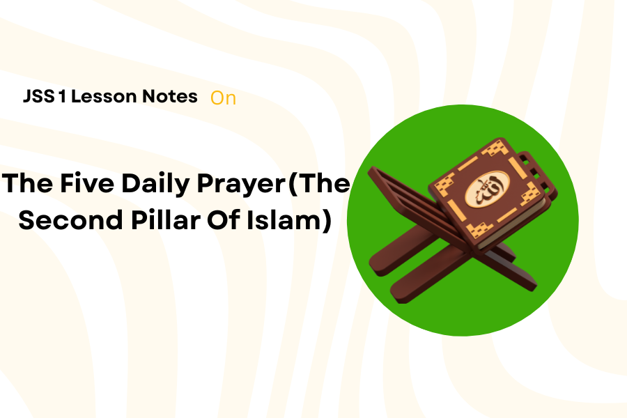 The Five Daily Prayer (The Second Pillar Of Islam)