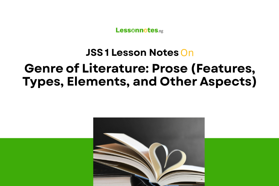 Genre of Literature: Prose (Features, Types, Elements, and Other Aspects)