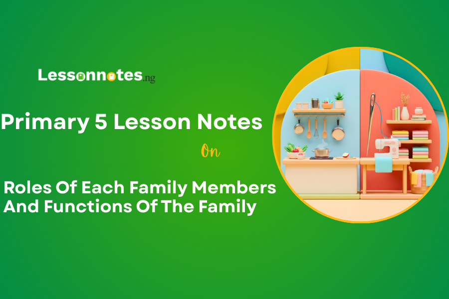 Roles Of Each Family Members And Functions Of The Family